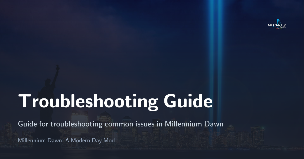 Troubleshooting Guide - Millennium Dawn: A Modern Day Mod